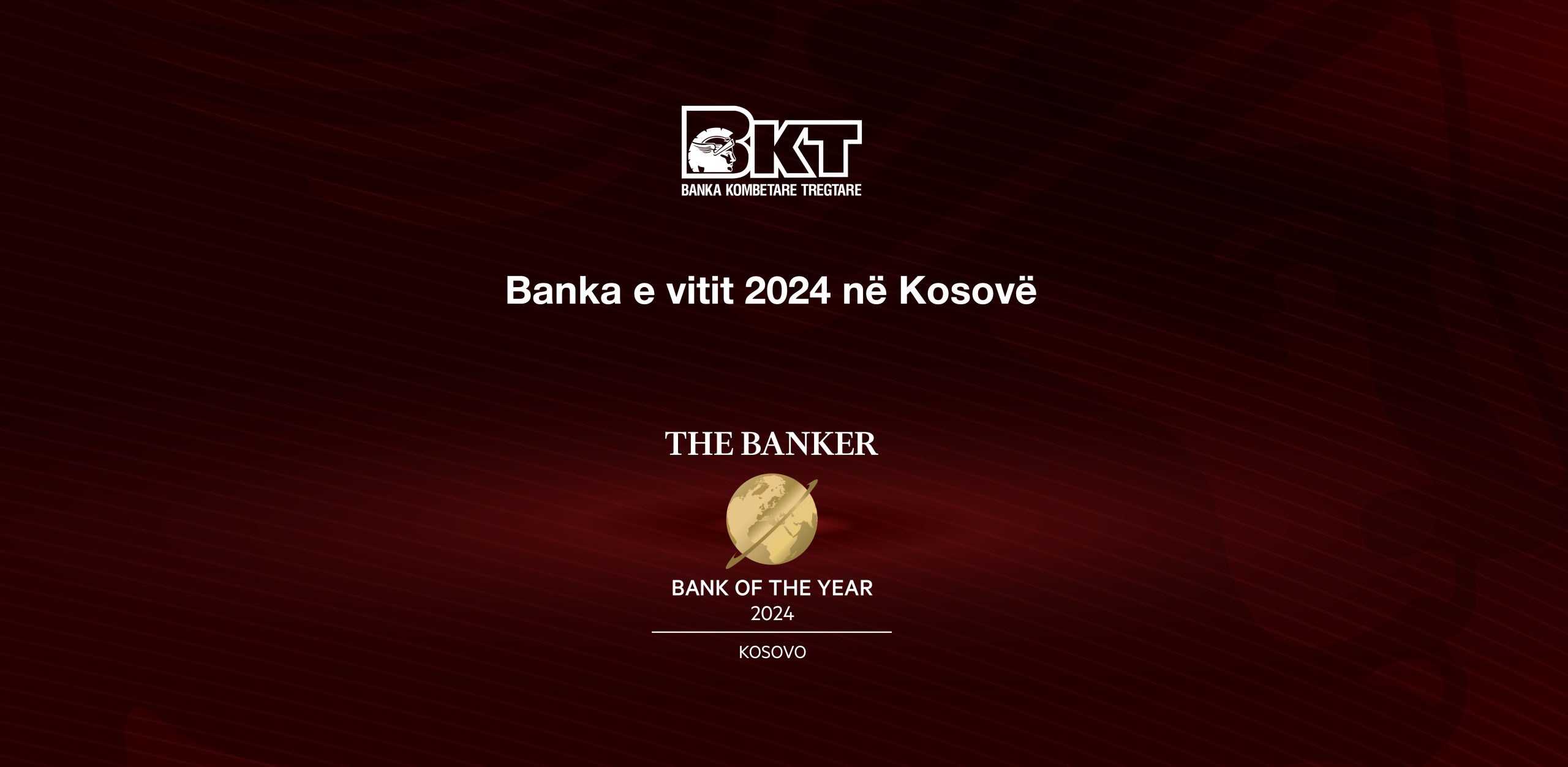 BKT Kosova is awarded “Bank of the Year 2024 in Kosovo” by The Banker for the fourth time - BKT
